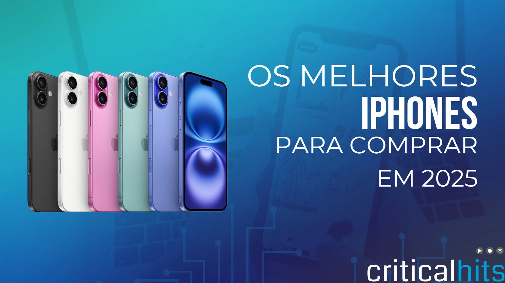 Melhor iPhone para comprar em 2025 - Critical Hits